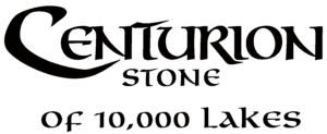 Centurion Stone of 10,000 Lakes | There is No Equal.